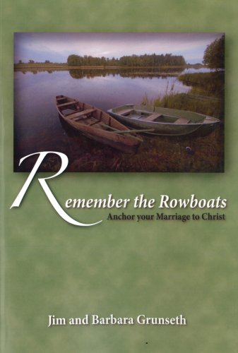 Remember the Rowboats, Anchor your Marriage to Christ: Jim and Barbara ...