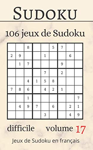 Sudoku: 106 jeux de niveau difficile - volume 17 (Grilles de Sudoku en ...