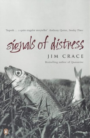 Signals Of Distress: Crace, Jim: 9780140276107: Amazon.com: Books