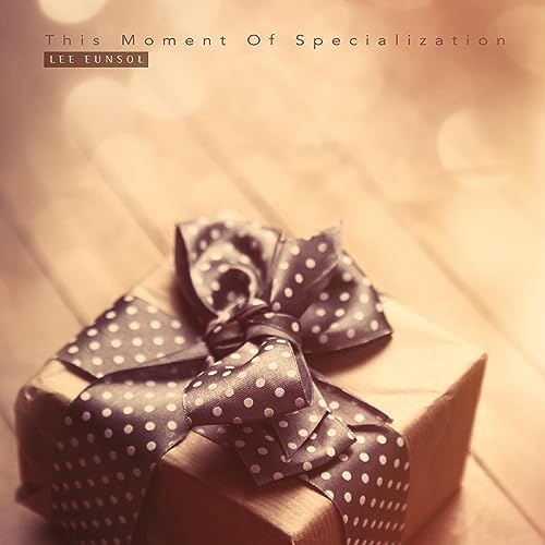 Play This Moment Of Specialization by Lee Eunsol on Amazon Music
