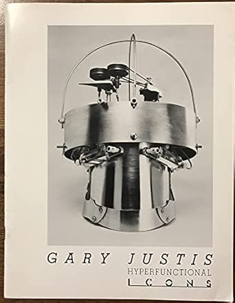 GARY JUSTIS: Hyperfunctional Icons. March-May 1985.: Chicago. Chicago ...