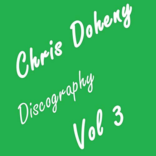 Amazon.com: Chris Doheny Discography, Vol. 3 : VARIOUS ARTISTS: Digital ...