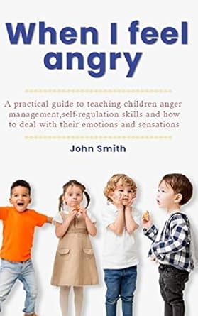 When I Feel Angry: A pratical guide to teaching children Anger ...