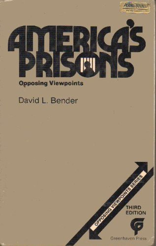 America's prisons: Opposing viewpoints (Opposing viewpoints series ...