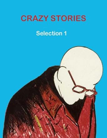 Crazy Stories: Selection 1 eBook : Bloks, Jozef: Amazon.co.uk: Kindle Store