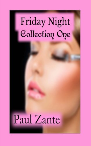 Friday Night Collection One: Zante, Paul: 9781499570120: Amazon.com: Books