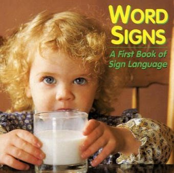 Amazon.com: Word Signs: A First Book of Sign Language: 9781563680489 ...