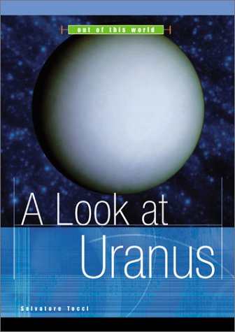 Amazon.com: A Look at Uranus (Out of This World): 9780531155707: Tocci ...