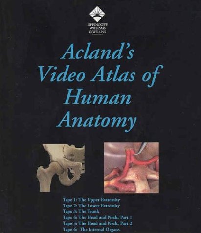 Acland's Video Atlas Of Human Anatomy: The Upper Extremity, The Lower ...