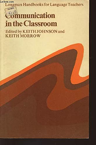 Communication in the Classroom.: Applications and Methods for a ...