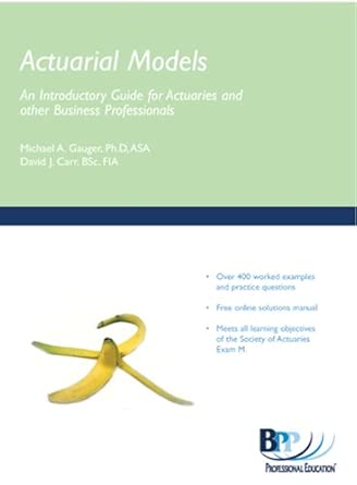 Actuarial Models: An Introductory Guide for Actuaries and Other ...