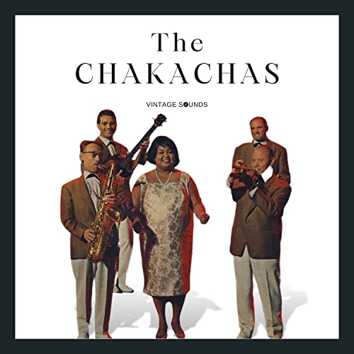 Amazon MusicでチャカチャスのThe Chakachas - Vintage Soundsを再生する