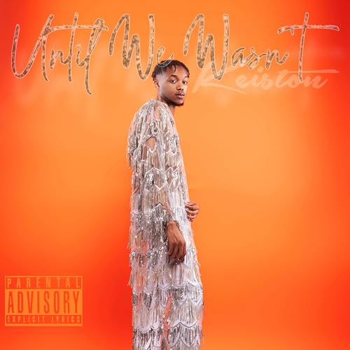 Until We Wasn't [Explicit] by Keiston on Amazon Music - Amazon.co.uk