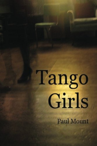 Tango Girls: (Print edition): Mount, Paul, Eitel, Jennifer ...