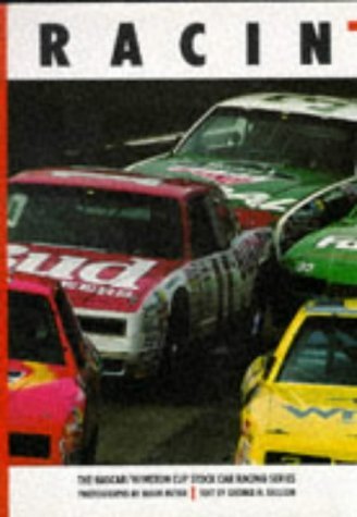 Racin': The Nascar/Winston Cup Stock Car Racing Series: Gilliam, George ...