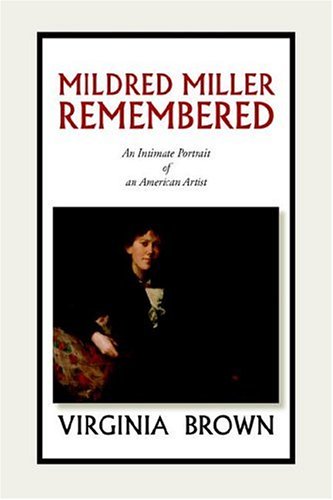 Mildred Miller Remembered: An Intimate Portrait of an American Artist ...