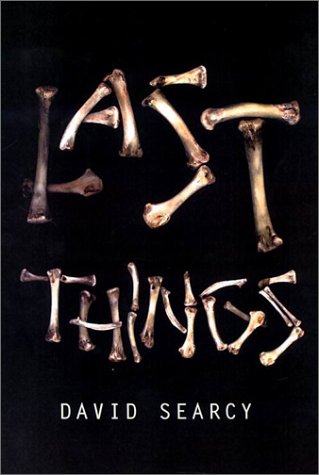 Last Things: Searcy, David: 9780670031320: Amazon.com: Books