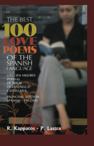 The Best 100 Love Poems of the Spanish Language: Kappatos, Rigas ...