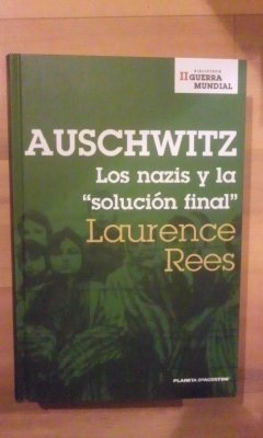 Auschwitz. Los Nazis Y La Solución Final : Rees, Laurence: Amazon.es ...
