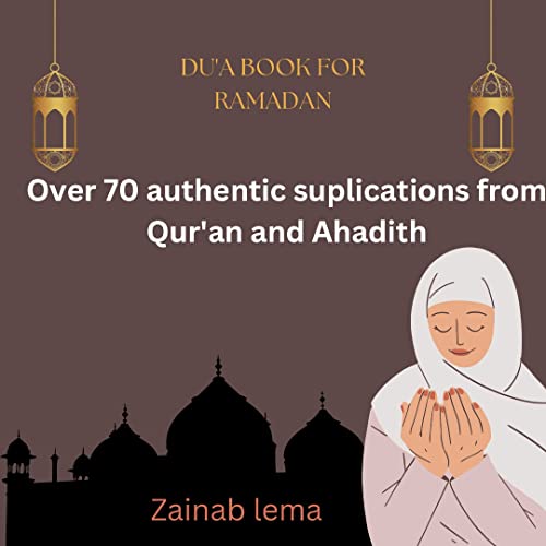 Du'a book for ramadan: Over 70 authentic suplications from Qur'an and ...