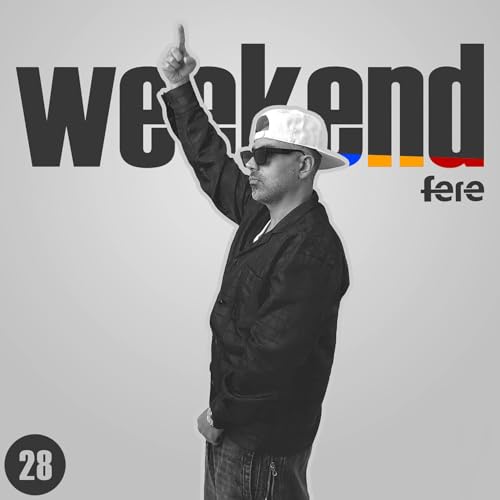 Weekend 28 von Dj Fere auf Amazon Music Unlimited