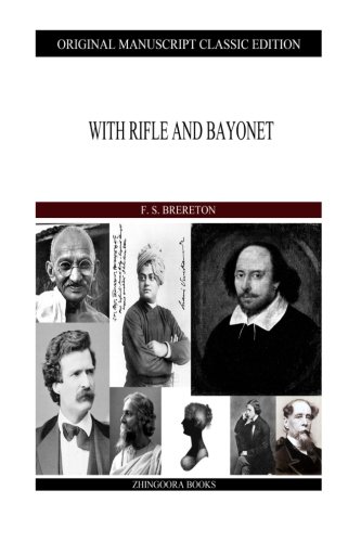 With Rifle And Bayonet: Brereton, F. S.: 9781490971537: Amazon.com: Books