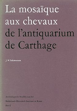 La Mosaique Aux Chevaux De l'Antiquarium De Carthage: J. W. Salomonson ...