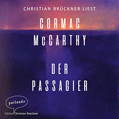 Der Passagier (Hörbuch-Download): Cormac McCarthy, Christian Brückner ...