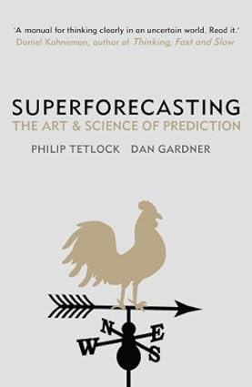 Superforecasting: The Art and Science of Prediction: Amazon.co.uk ...