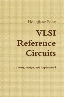 VLSI Reference Circuits - Theory, Design, and Applications: Hongjiang ...