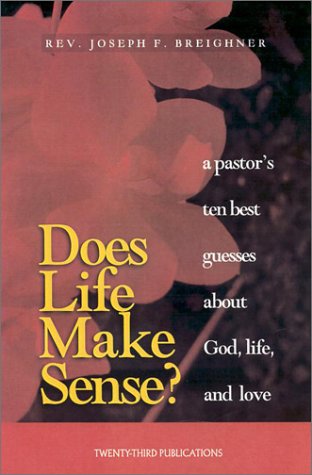 Amazon.com: Does Life Make Sense?: A Pastor's Ten Best Guesses About ...