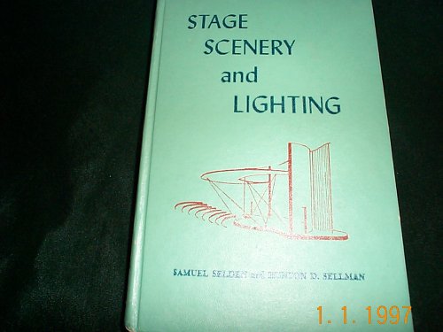 Stage Scenery and Lighting: SAMUEL SELDEN AND HUNTON D. SELLMAN: Amazon ...