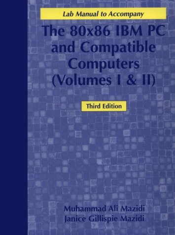 80X86 IBM PC and Compatible Computers : Assembly Language, Design and Interfacing (Lab Manual ...