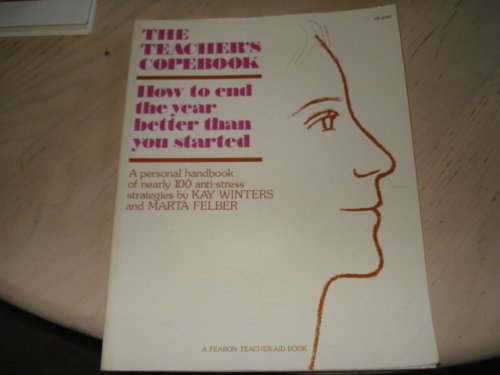 The Teacher's Copebook: How to End the Year Better Than You Started ...