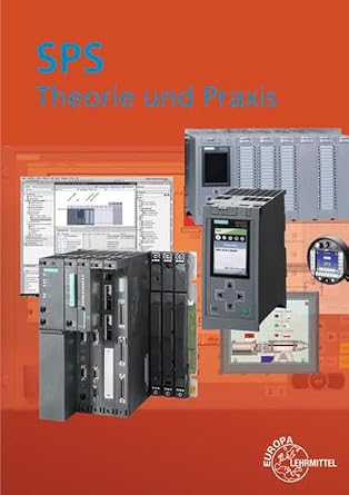 Buy SPS Theorie und Praxis: mit Übungsaufgaben und Programmier- und ...