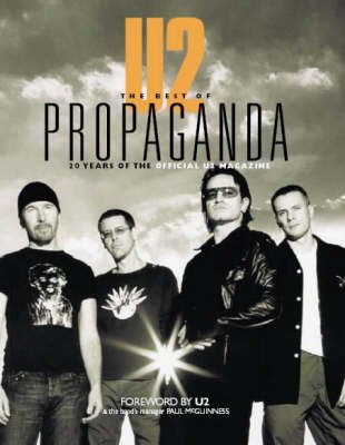U2: The Best Of Propaganda: 20 Years Of The Official U2 Magazine ...