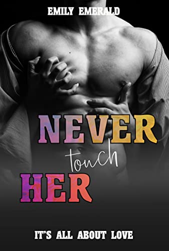 Never Touch Her: Der beste Freund meines Bruders: Sweet Sportsromance (It's All About Love ...