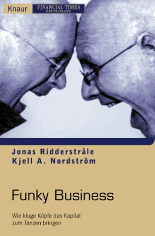『Funky Business. Wie kluge Koepfe das Kapital zum Tanzen - 読書メーター