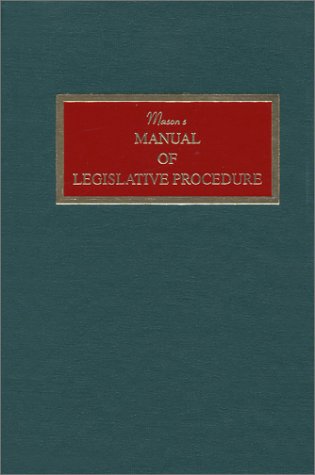 Mason's Manual of Legislative Procedure: Mason, Paul: 9781580241168 ...
