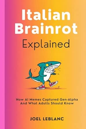 Italian Brainrot, Explained: How AI Memes Captured Gen-Alpha (and What ...
