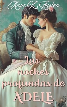 Amazon.com: LAS NOCHES PROFUNDAS DE ADELE: El Laird escocés y la Lección Prohibida (Amores y ...