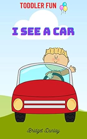 Amazon.co.jp: I SEE A CAR (ToddlerFun) (English Edition) eBook : Dunlay ...