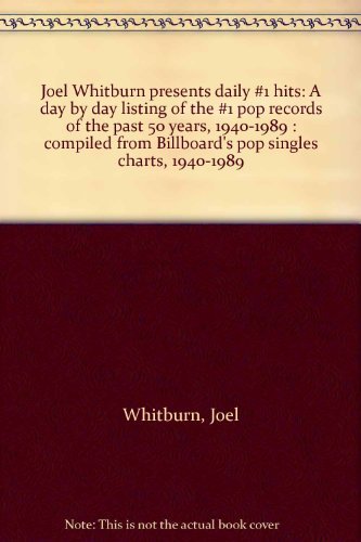 Joel Whitburn presents daily #1 hits: A day by day listing of the #1 ...