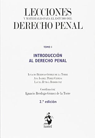 INTRODUCCIÓN AL DERECHO PENAL : BERDUGO DE LA TORRE, IGNACIO, PÉREZ CEPEDA, ANA ISABEL, ZÚÑIGA ...