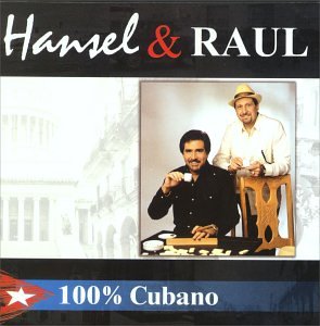 Hansel & Raul - 100% Cubano - Amazon.com Music