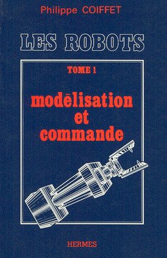 Amazon.fr - LES ROBOTS TOME 1 : MODELISATION ET COMMANDE - Livres