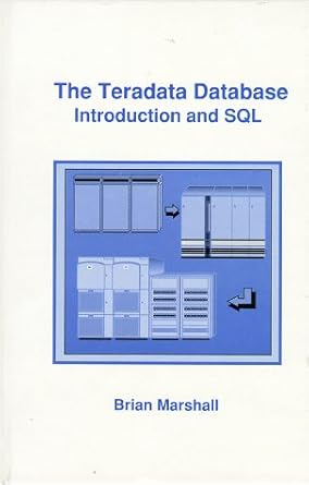The Teradata Database : Introduction and SQL: Marshall, Brian R ...