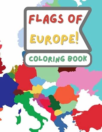 Flags of Europe Coloring Book: Educational coloring book for children ...