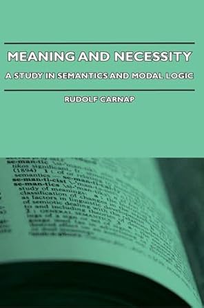 Meaning and Necessity: A Study in Semantics and Modal Logic: Carnap, Rudolf: 9781406734676 ...