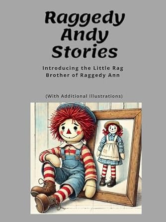 Raggedy Andy Stories: Introducing the Little Rag Brother of Raggedy Ann ...